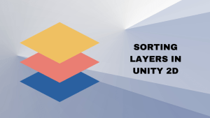 Sorting Layer in Unity 2D - VionixStudio